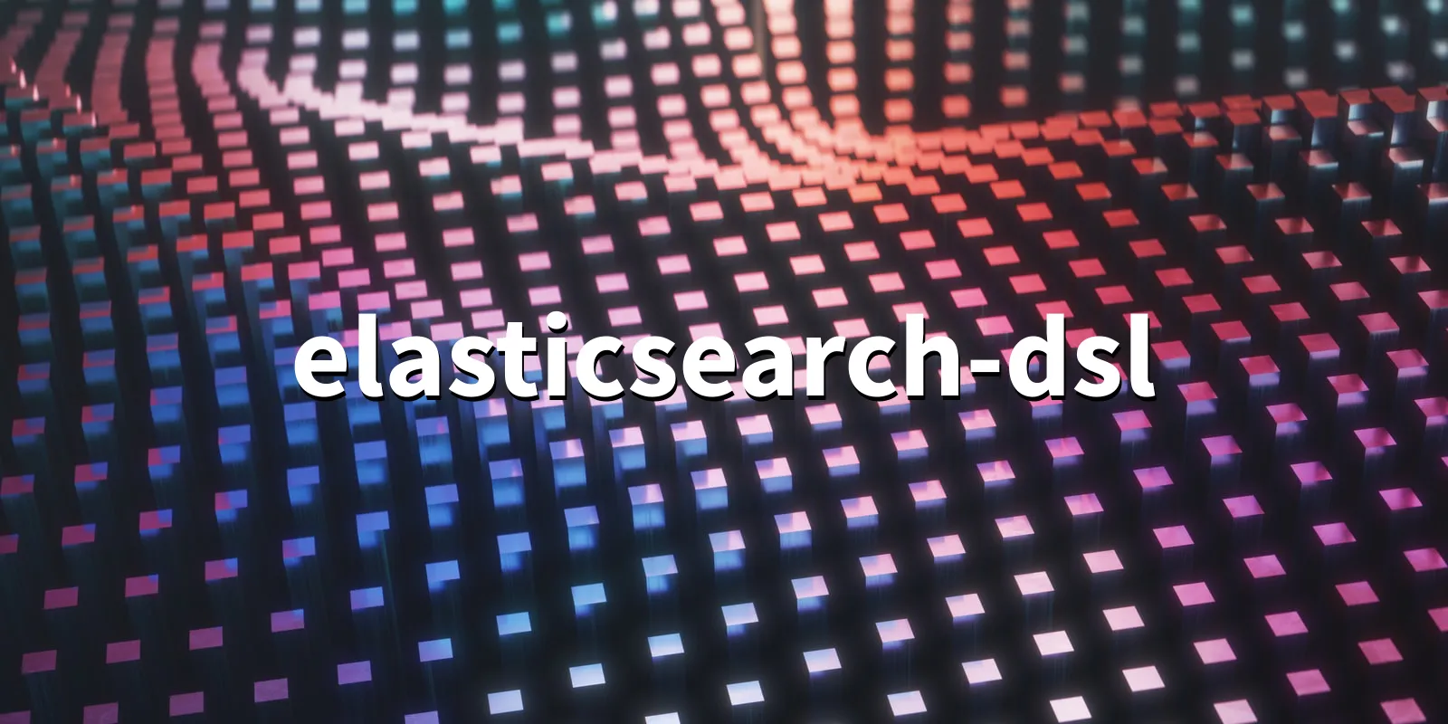 Elasticsearch dsl 8 13 1 Python Client For Elasticsearch PythonFix